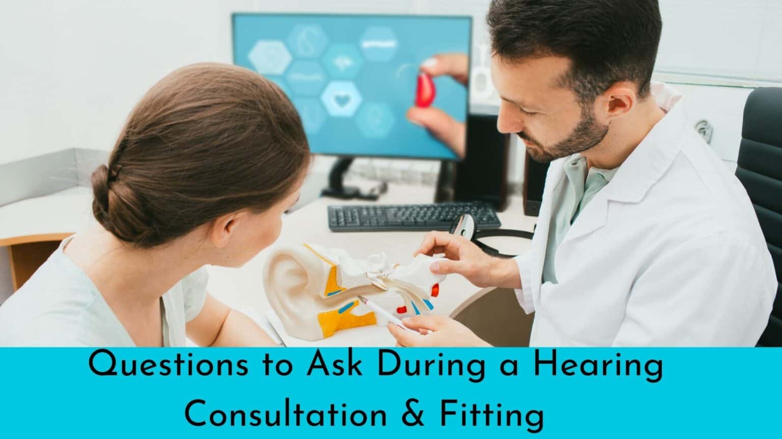 Questions to Ask During a Hearing Consultation & Fitting